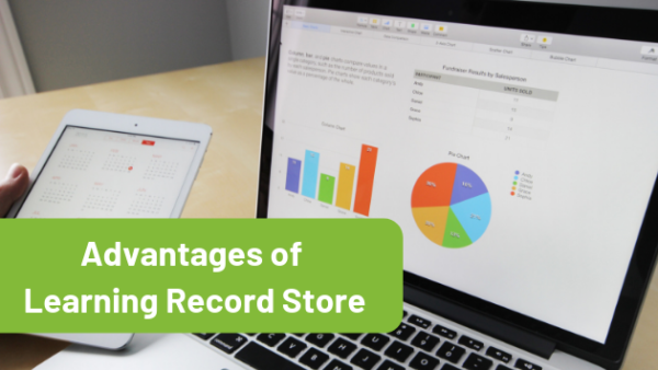 7 Key Benefits of Learning Record Store (LRS)